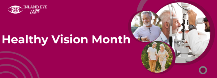 Healthy Vision Month | Inland Eye Institute